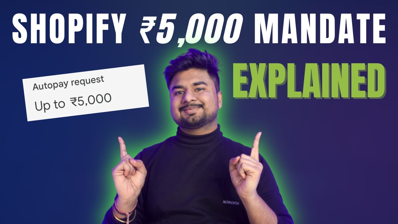 Shopify ₹5,000 Mandate Explained (Hindi): Don't Panic About This UPI ...