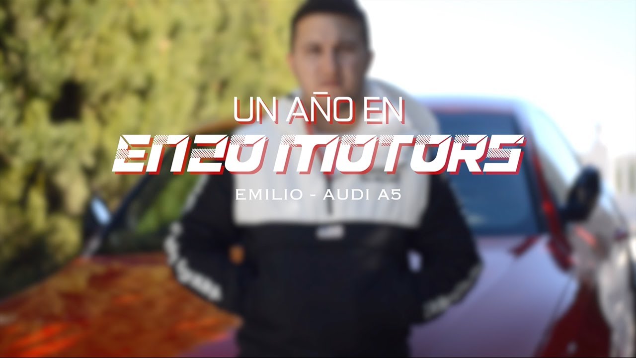 UN AÑO EN ENZO MOTORS - Emilio - Audi A5 - YouTube