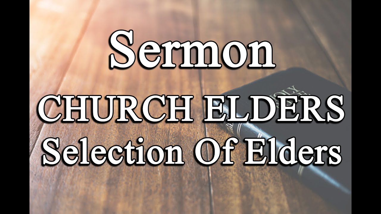 Sermon - "Church Elders" - Selection Of Elders - Angeles City Southside ...