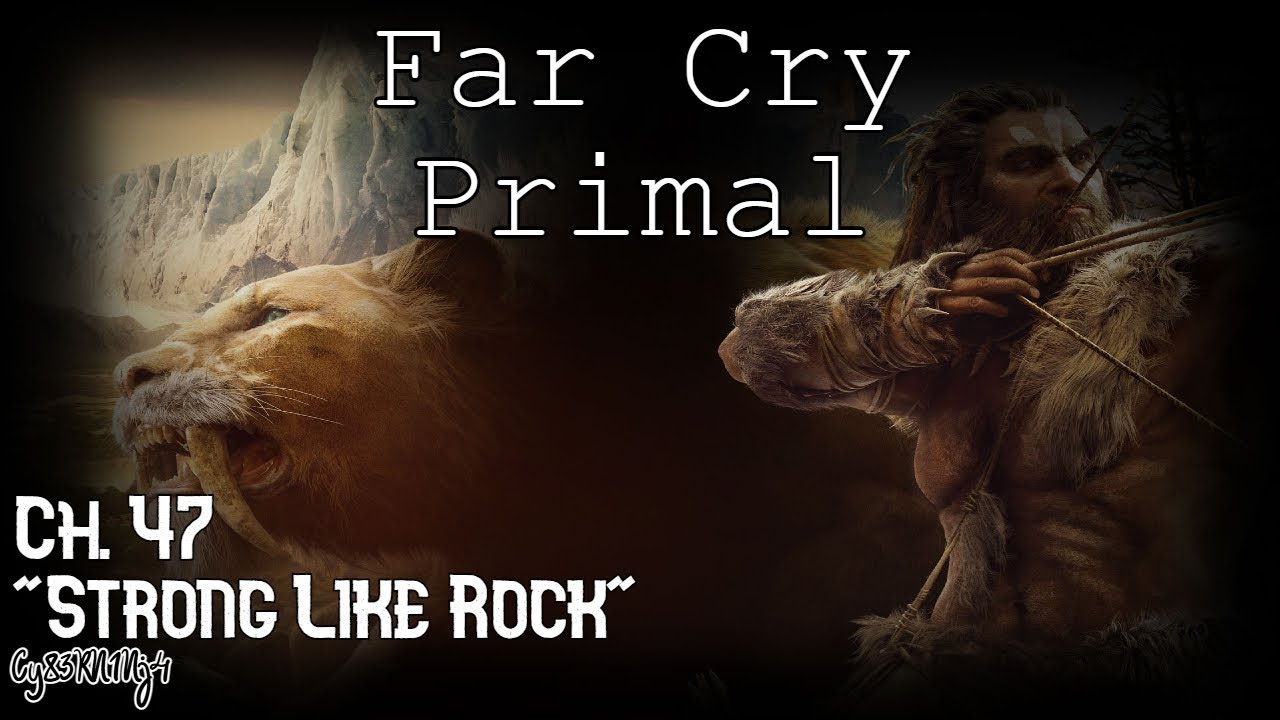 Far Cry Primal | Ch. 47 "Strong Like Rock" - YouTube
