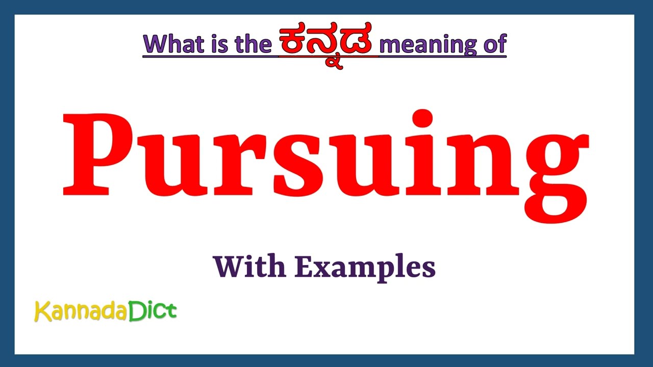 Pursuing Meaning In Kannada Pursuing In Kannada Pursuing In Kannada Pursuing Meaning In Kannada Pursuing In Kannada Pursuing In Kannada
