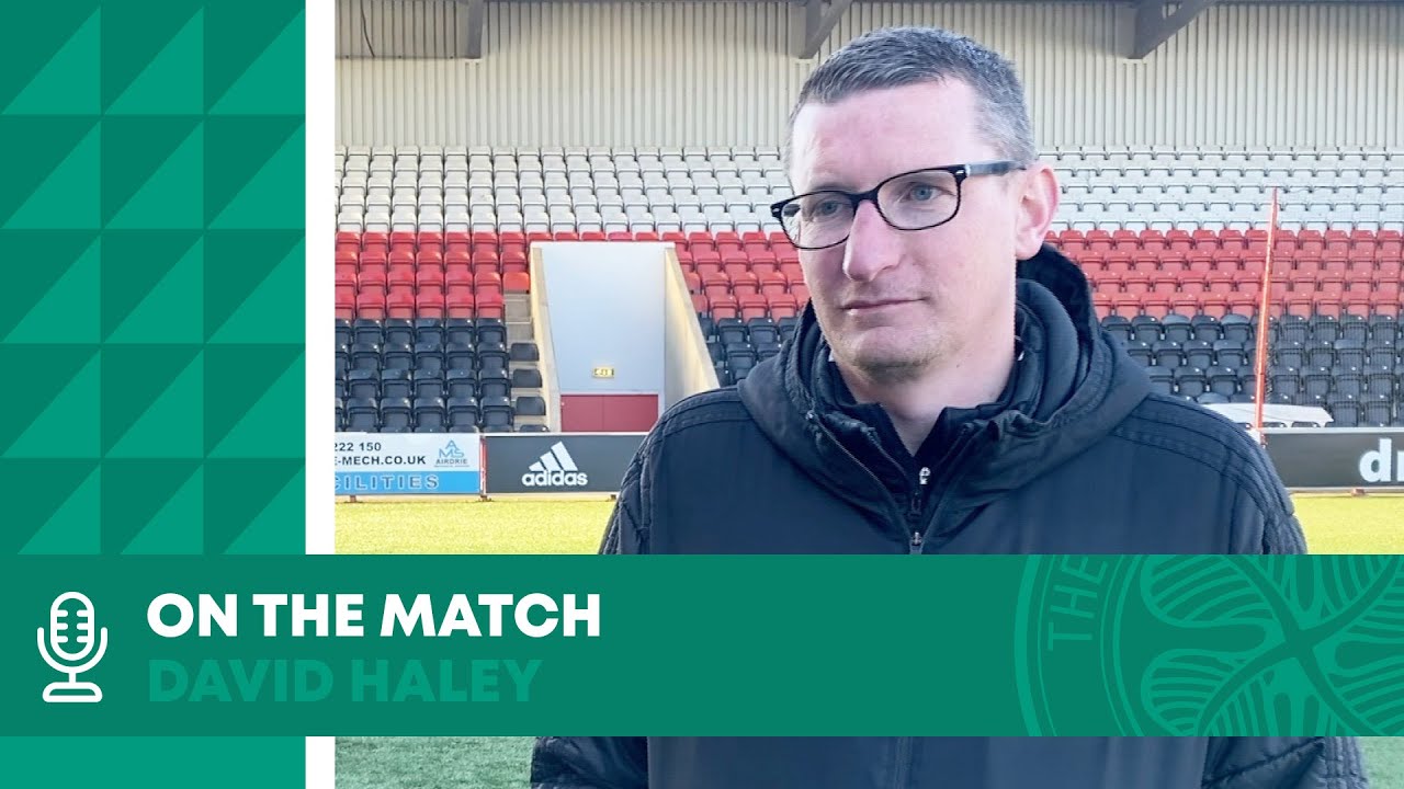 David Haley On The Match | Celtic FC Women 6-1 Motherwell - YouTube