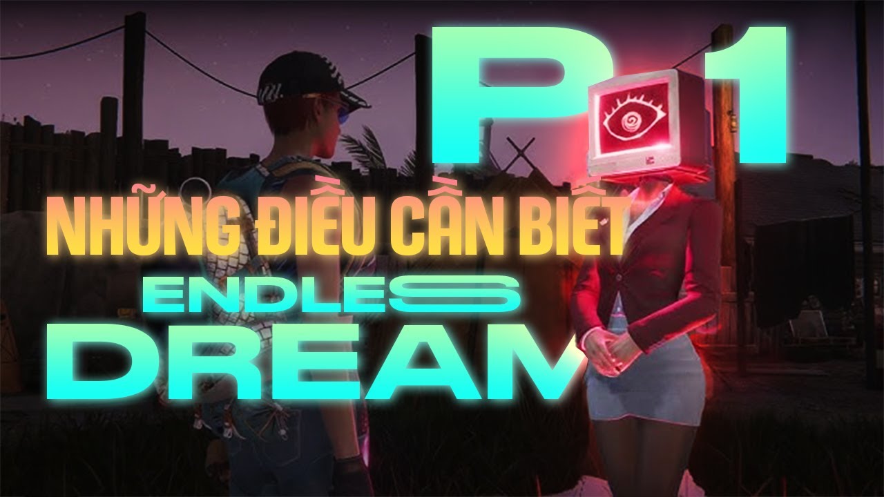 ( GAMEPLAY ) NHỮNG ĐIỀU CẦN BIẾT VỀ ENDLESS DREAM P1 - ONCE HUMAN - YouTube