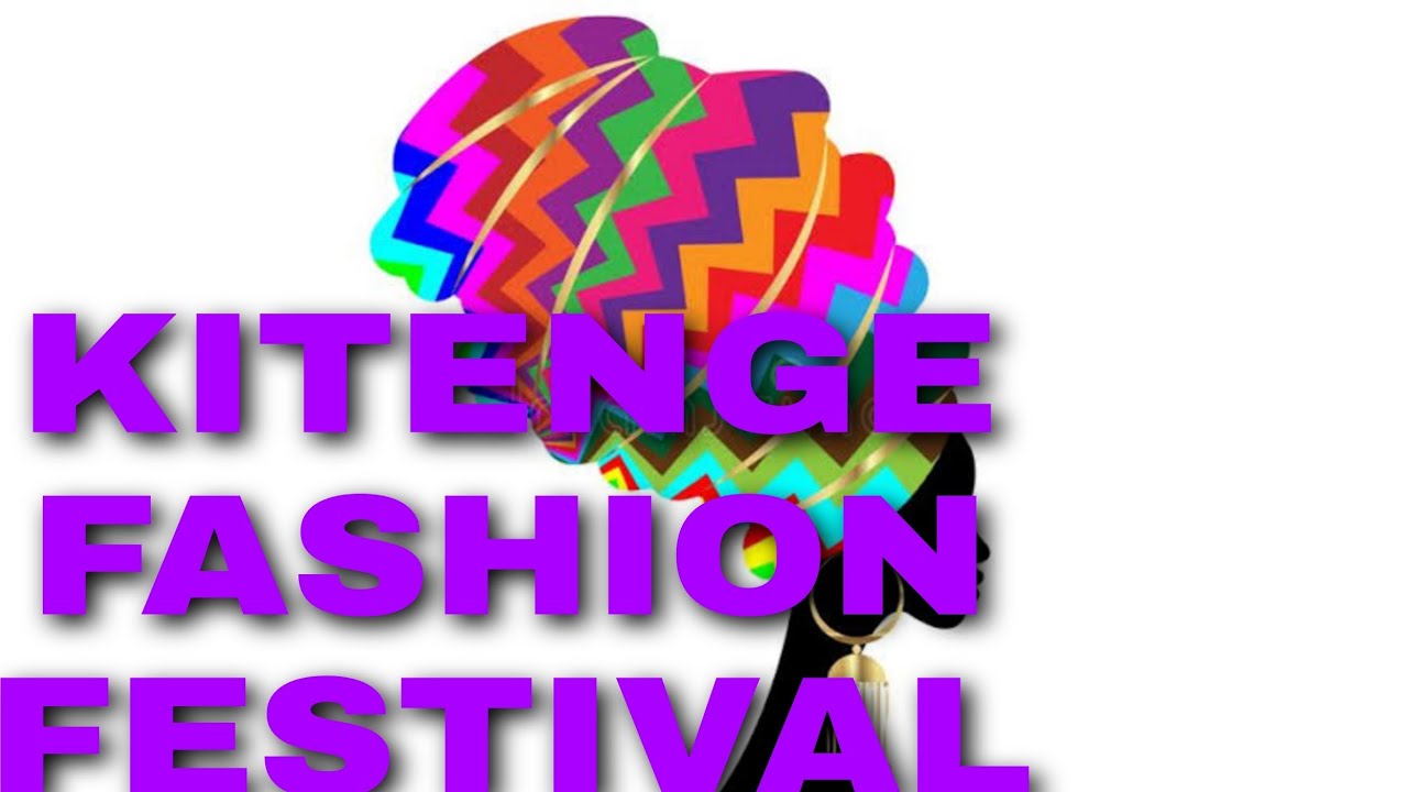 KITENGE FASHION FESTIVAL/ THE HISTORY BEHIND KITENGE FASHION FESTIVAL ...