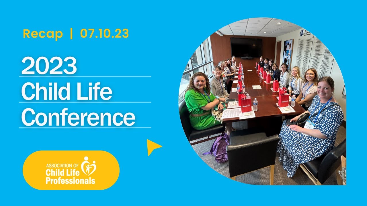 Child Life Conference Recap 2023 - YouTube