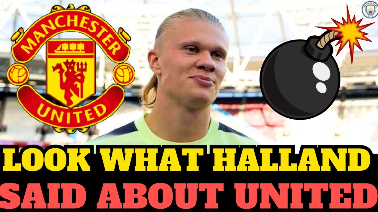 😱HAPPENED NOW!LOOK WHAT HÁLLAND SAID ABOUT UNITED! MANCHESTER UNITED ...