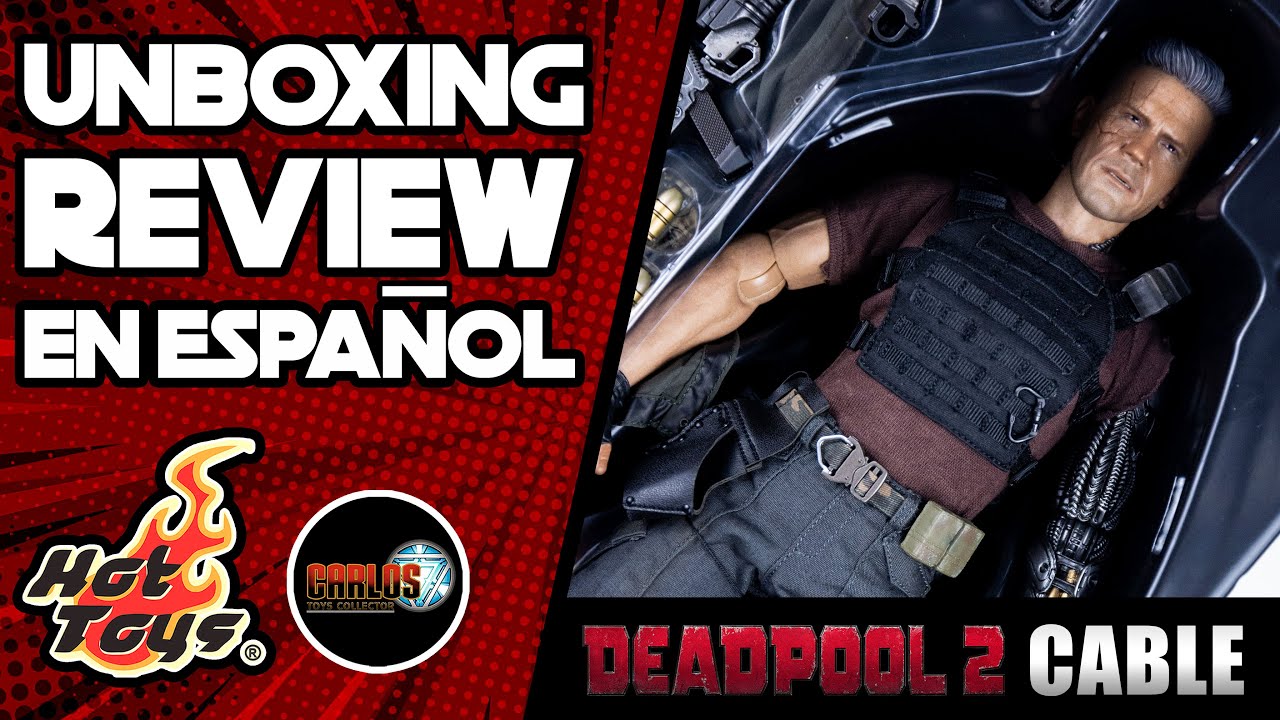 HOT TOYS DEADPOOL 2 CABLE UNBOXING & REVIEW EN ESPAÑOL - YouTube