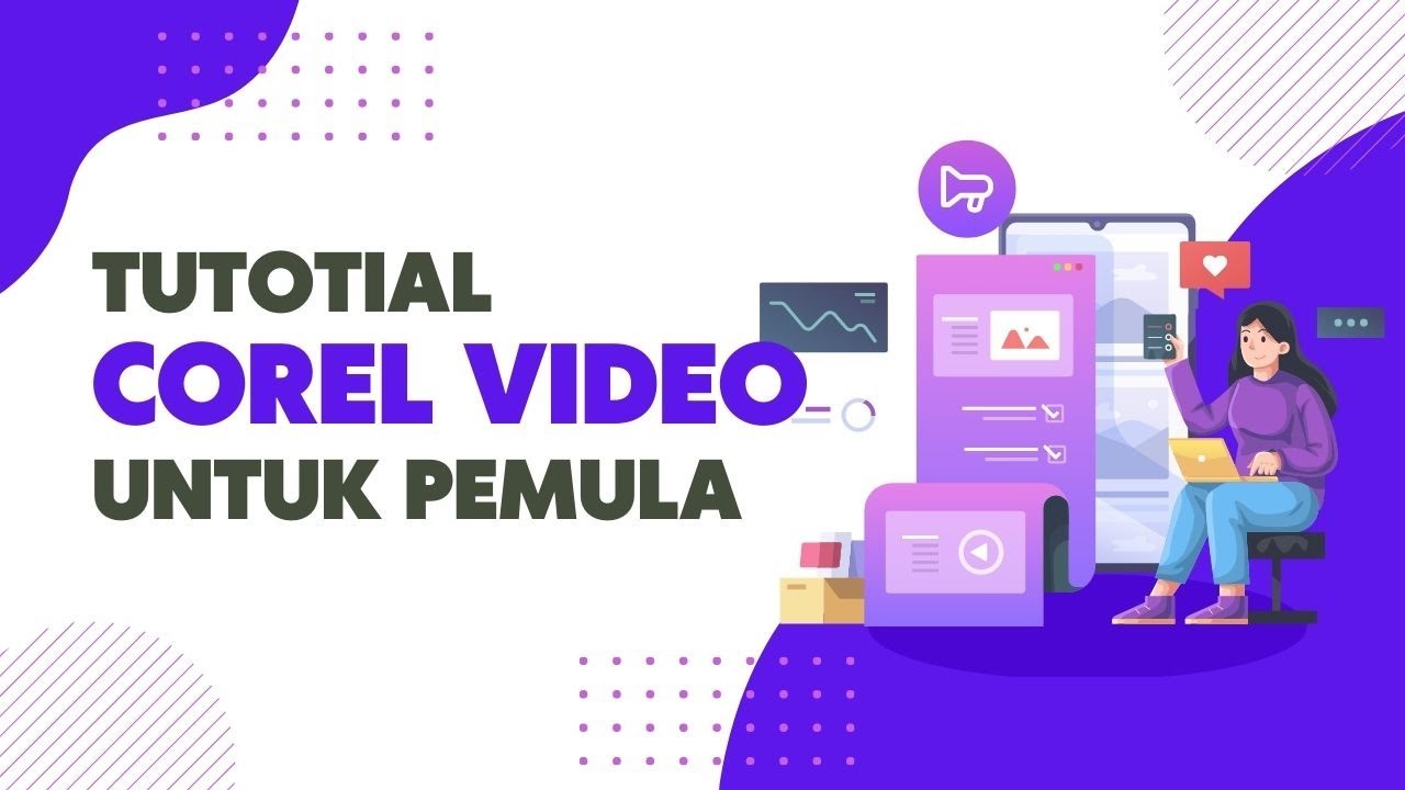 Tutorial lengkap dan mudah mengedit video dengan Corel Video Studio ...