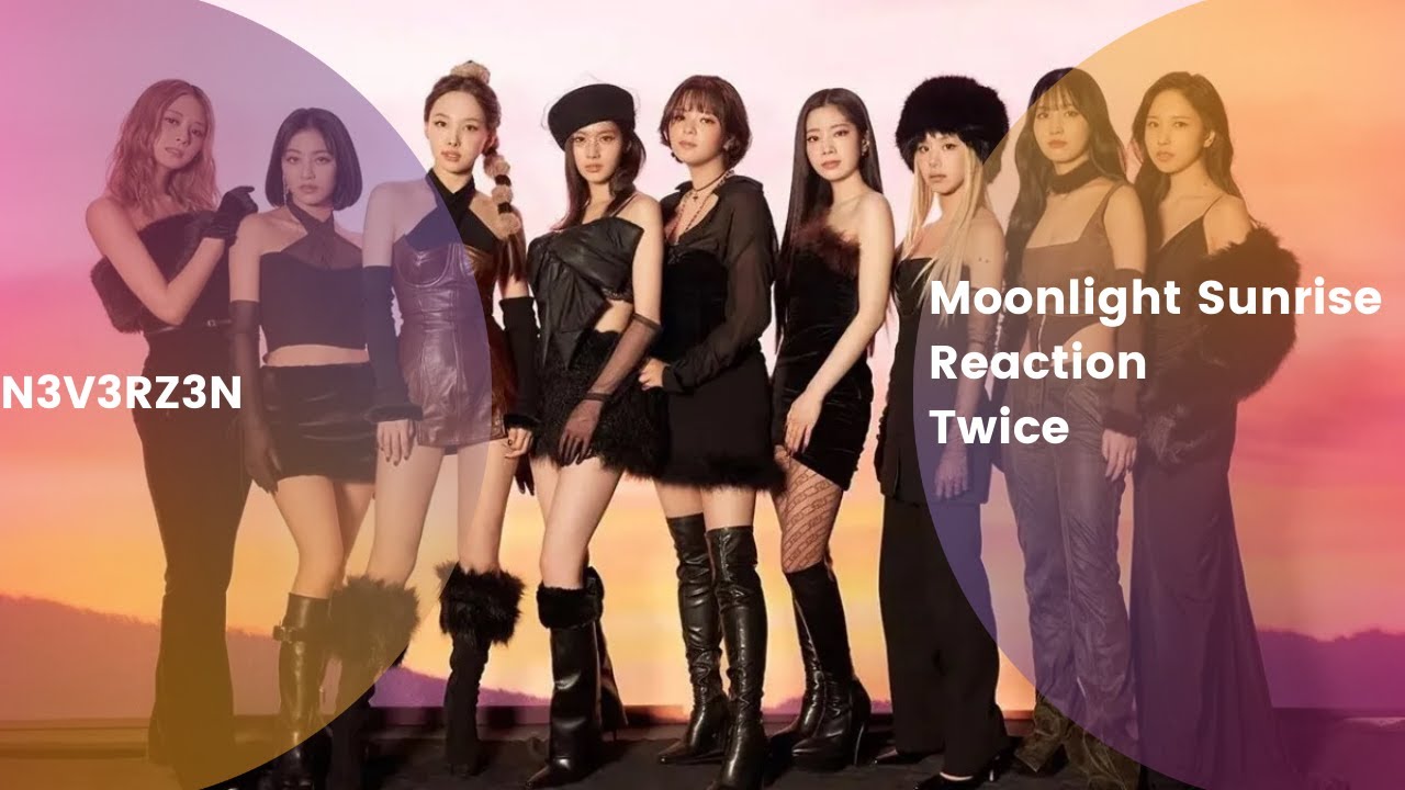 Moonlight Sunrise Reaction - Twice - YouTube