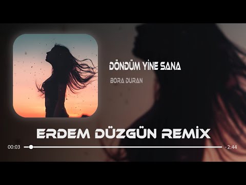 Bora Duran - Döndüm Yine Sana ( Erdem Düzgün Remix ) | Öldüm Yine Sana 