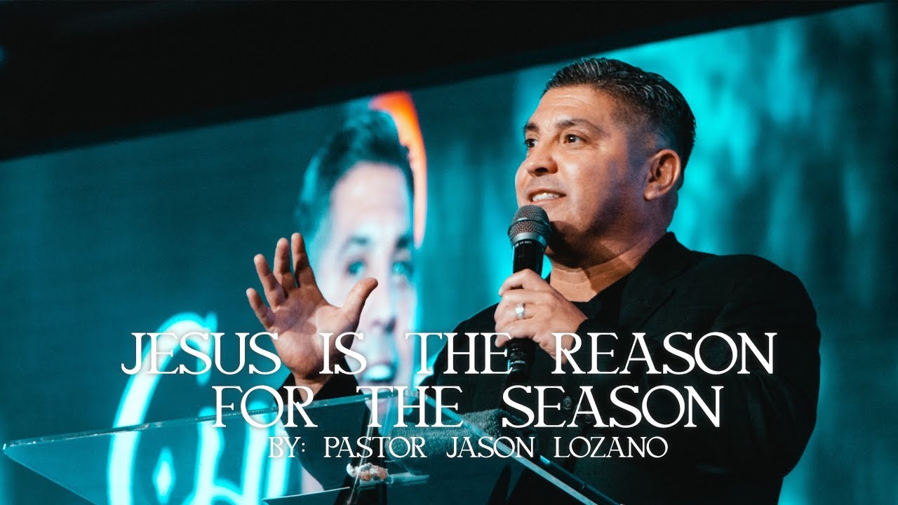 Jesus Is The Reason For The Season | Ps. Jason Lozano - YouTube