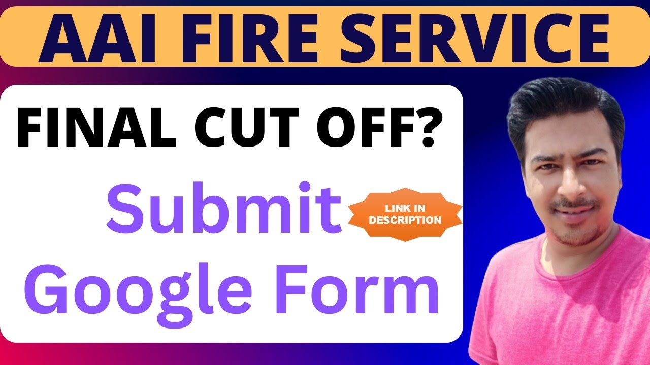 AAI Fire Service Final Cut Off 2025 | Google Form Link | Submit Your ...