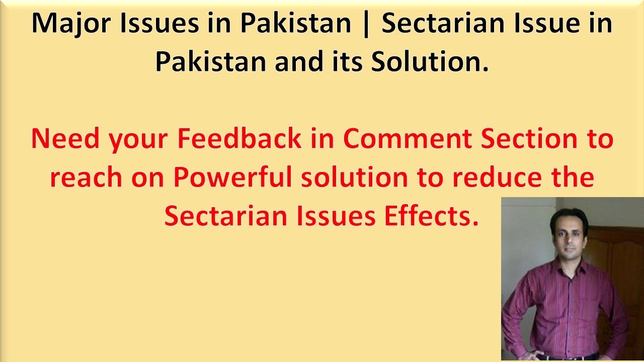 Major Issues in Pakistan | Sectarian Issue in Pakistan and its Solution ...