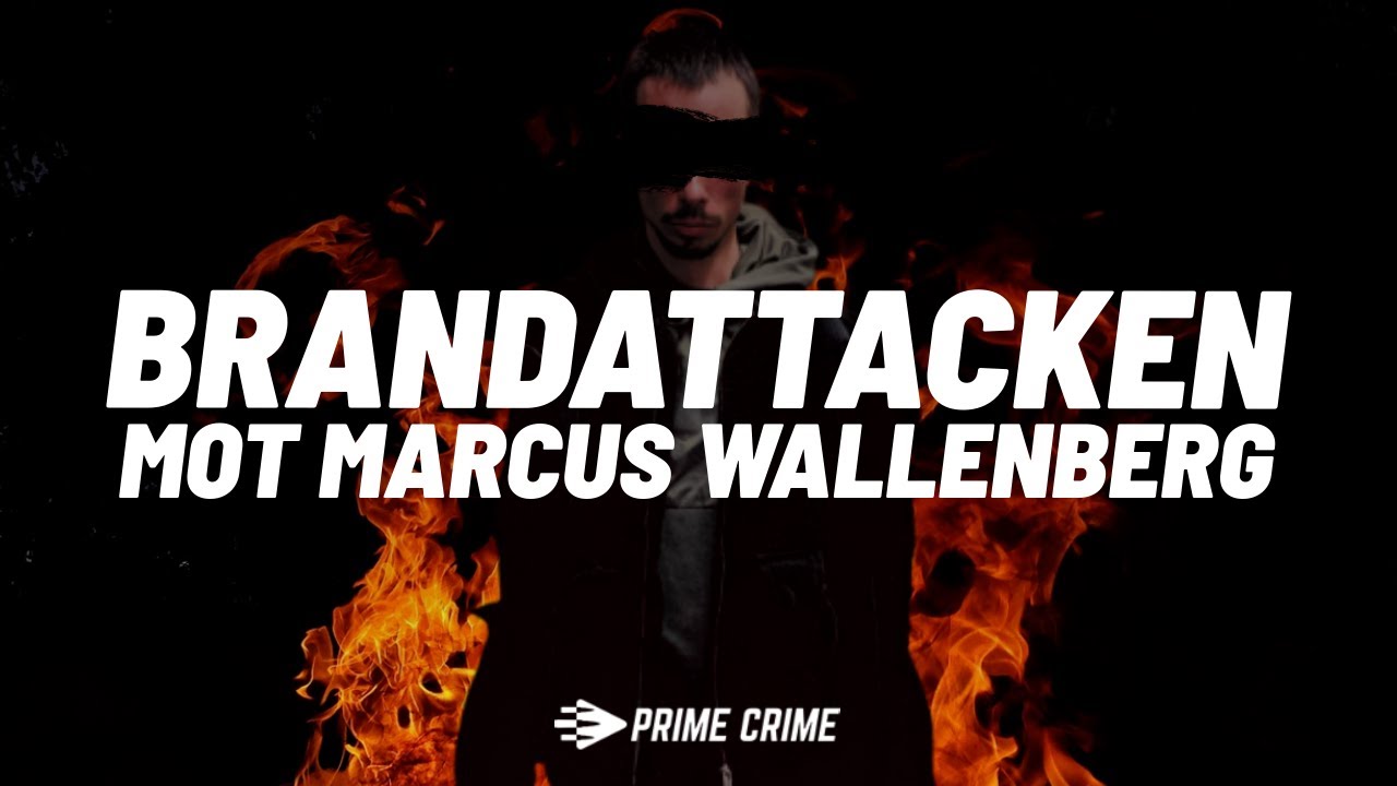 BRANDATTACKEN MOT MARCUS WALLENBERG - YouTube