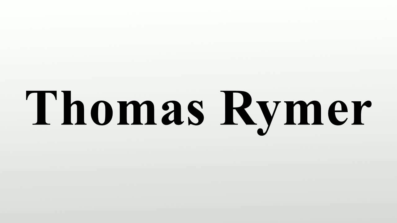 Thomas Rymer - YouTube