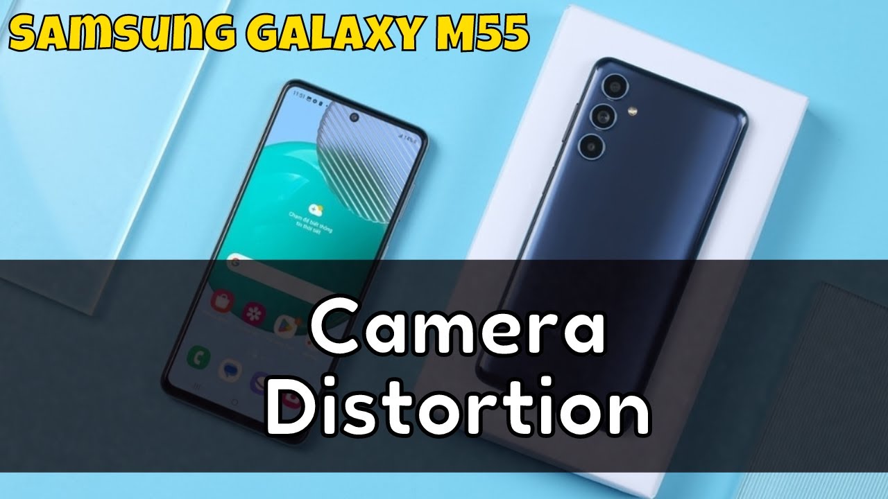 How to Fix Samsung Galaxy M55 Camera Distortion - YouTube