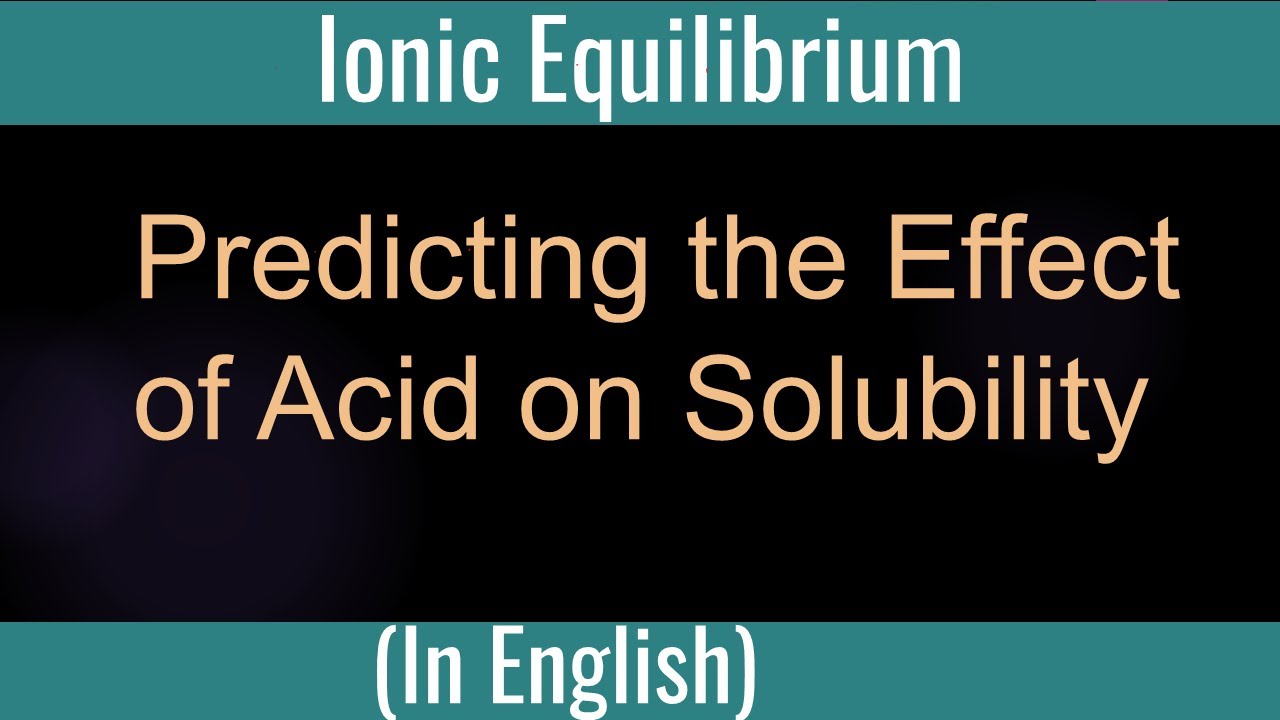 Ionic Equilibrium # Predicting the Effect of Acid on Solubility # Sample Problem - YouTube