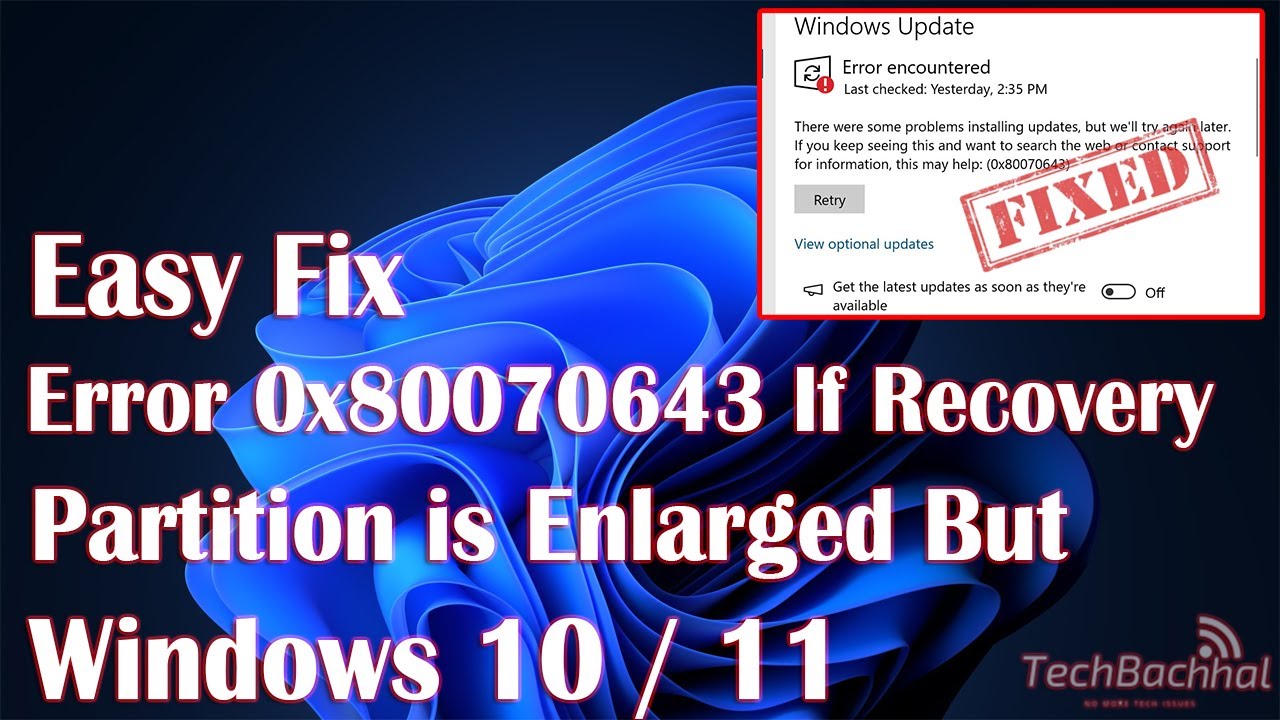 Error 0x80070643 If Recovery Partition is Enlarged But Windows 10 / 11 ...