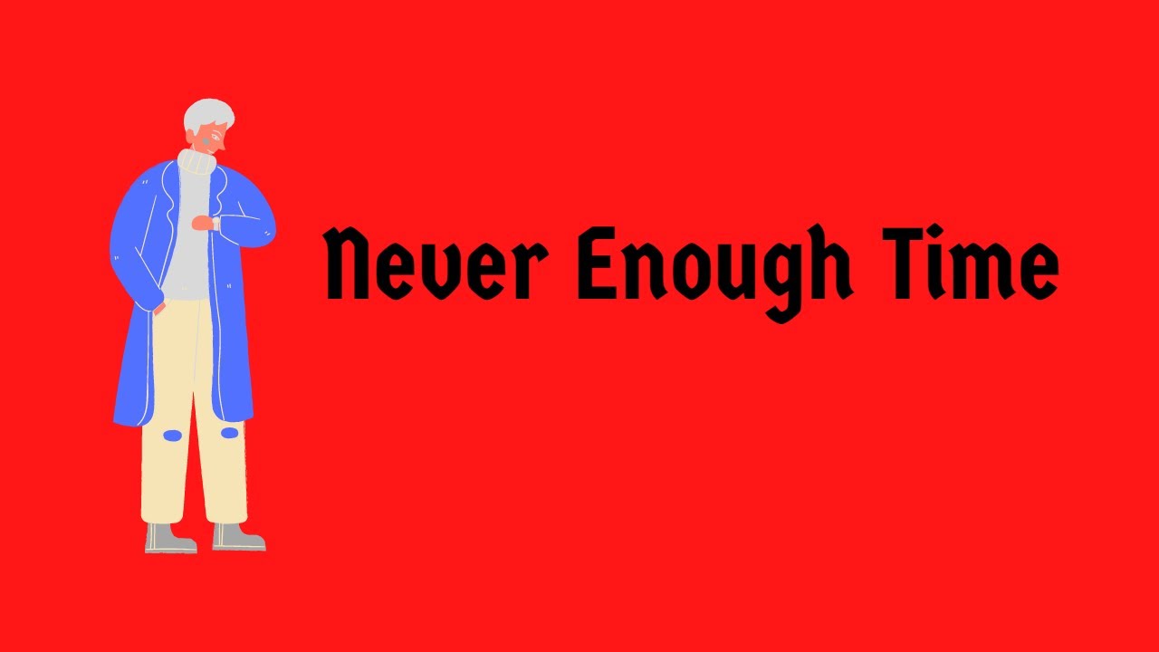 Never Enough Time - YouTube