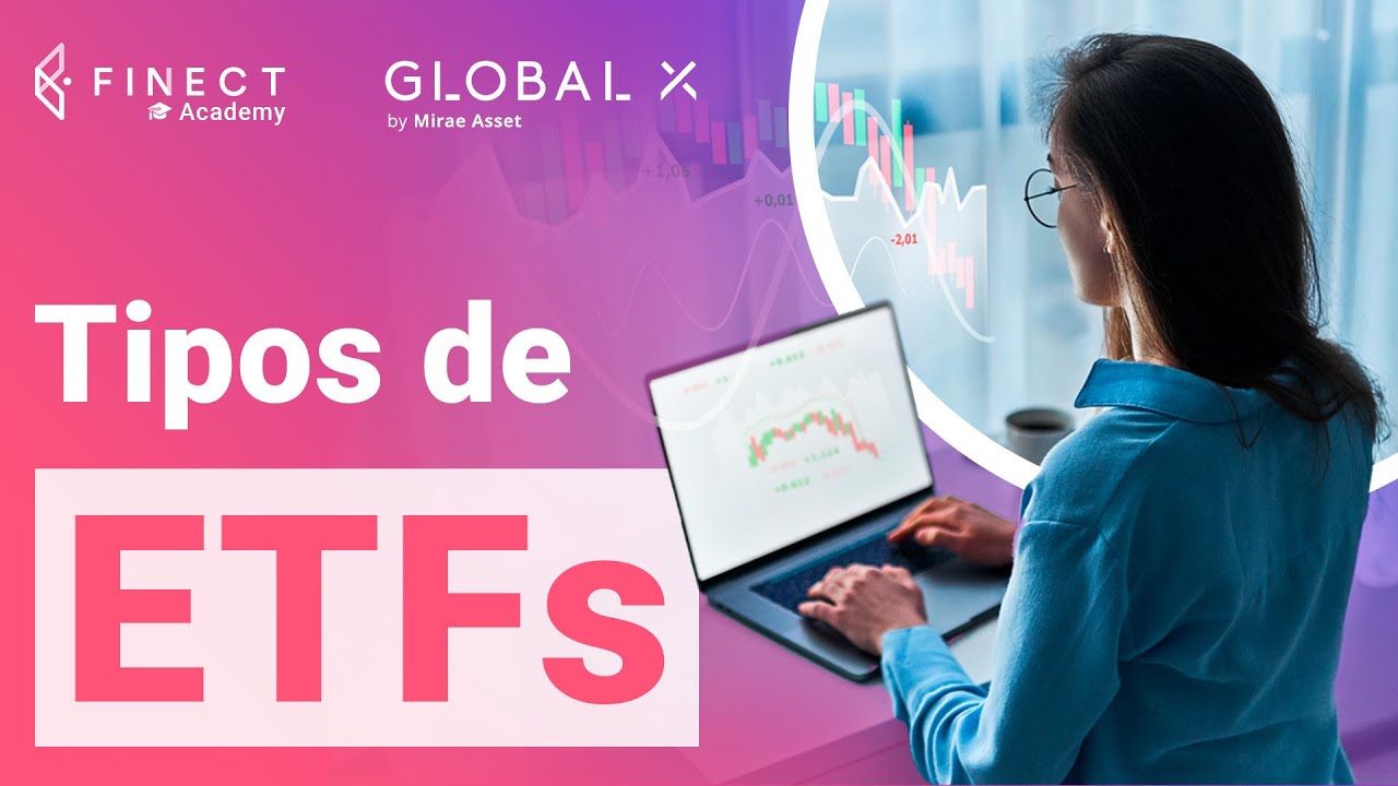 ¿QUÉ tipos de ETFs hay en el MERCADO? 📚 Finect Academy con Global X ...