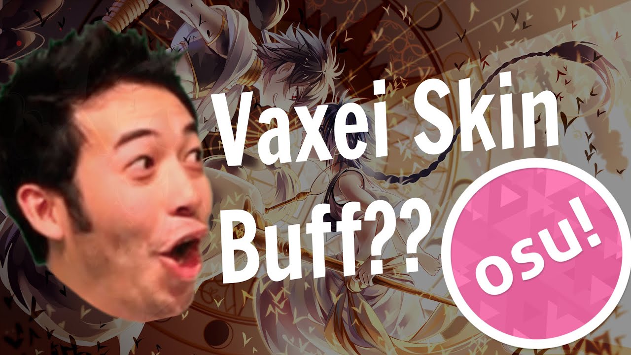 Vaxei Skin Buff??? - YouTube