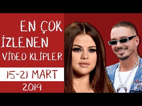 En Çok İzlenen Yabancı Video Klipler Dünya Top 40 (15 - 21 Mart 2019)