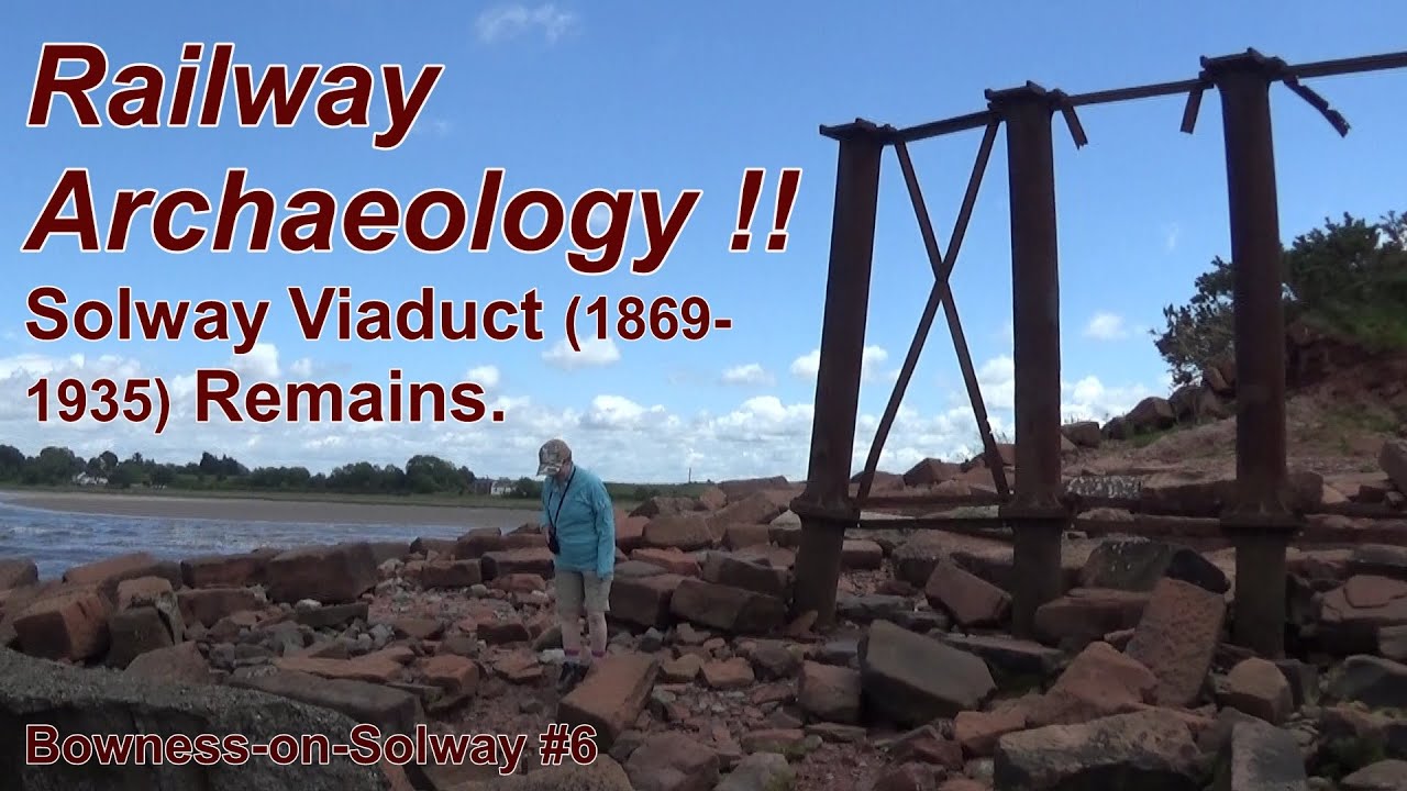 Railway Archaeology - Solway Viaduct Remains (1869 - 1935) - Bowness-on ...