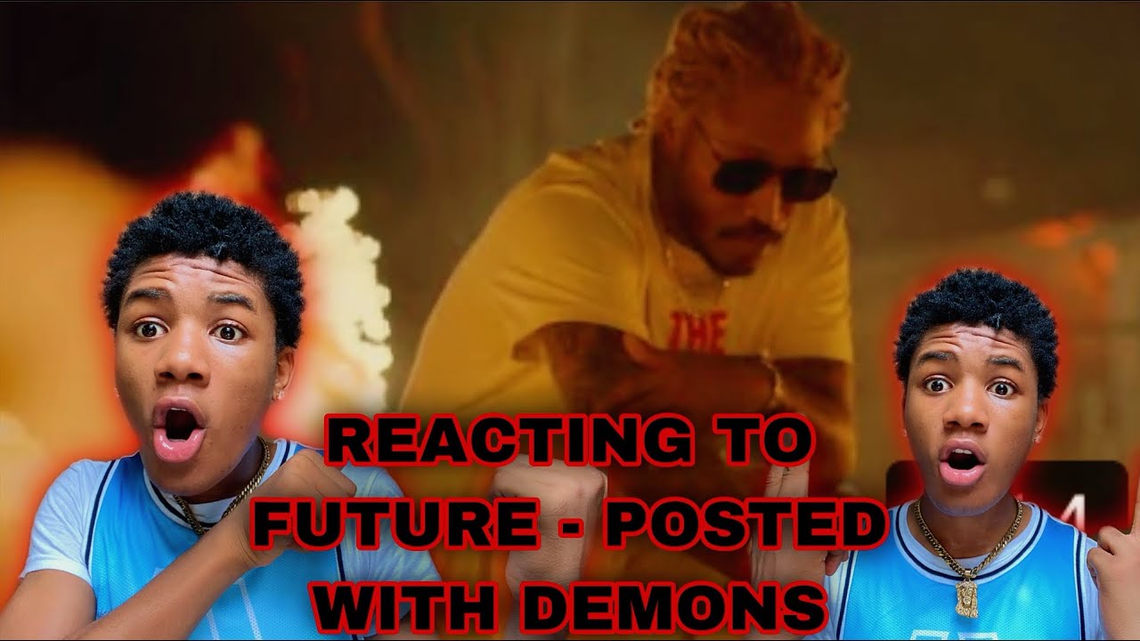 Future - Posted With Demons (Official Music Video) [REACTION] - YouTube