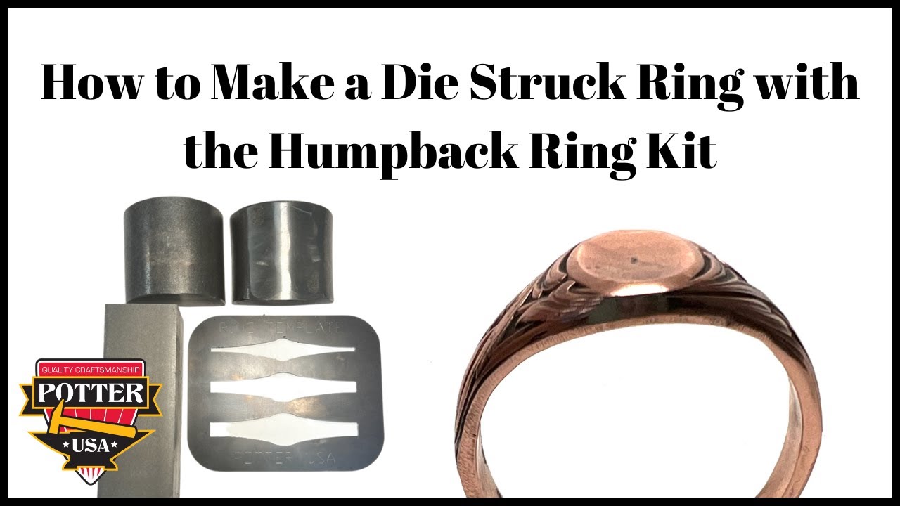 How to Make a Die-Struck Ring with the Humpback Ring Kit and an ...