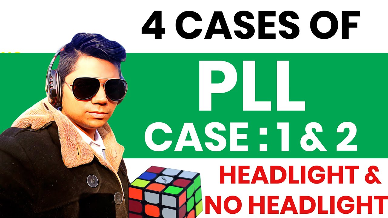 PLL CASE : 1 AND 2 | HEADLIGHT AND NO HEADLIGHT | SOLVE FAST LAST LAYER ...