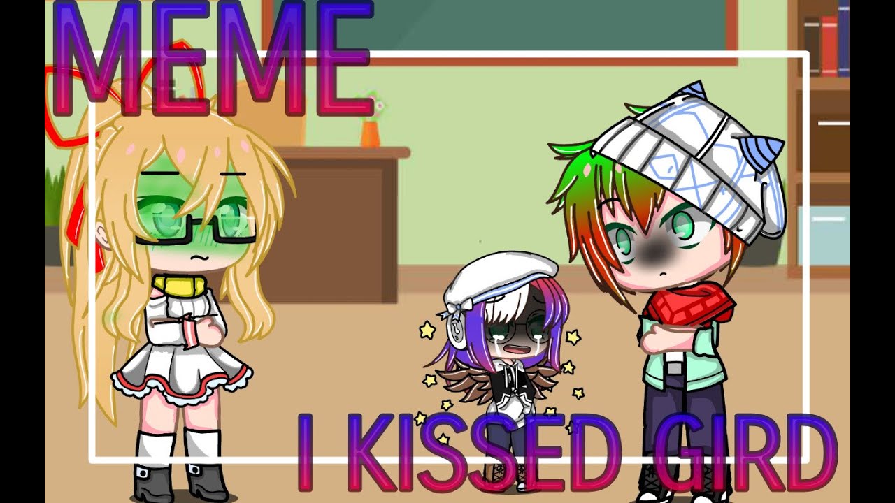 meme •I KISSED GIRD• ~Usmex y México~ - YouTube