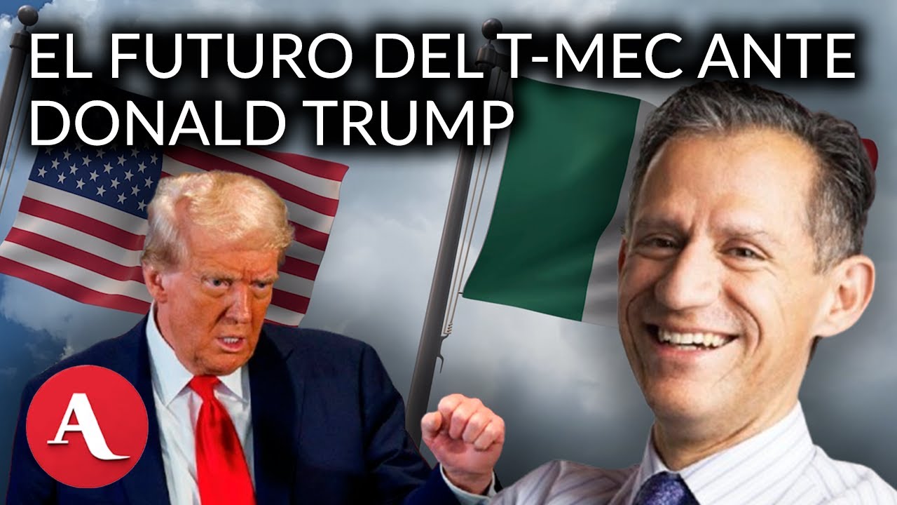 'No estamos ante un colapso del T-MEC' aunque hay posibilidades de ...