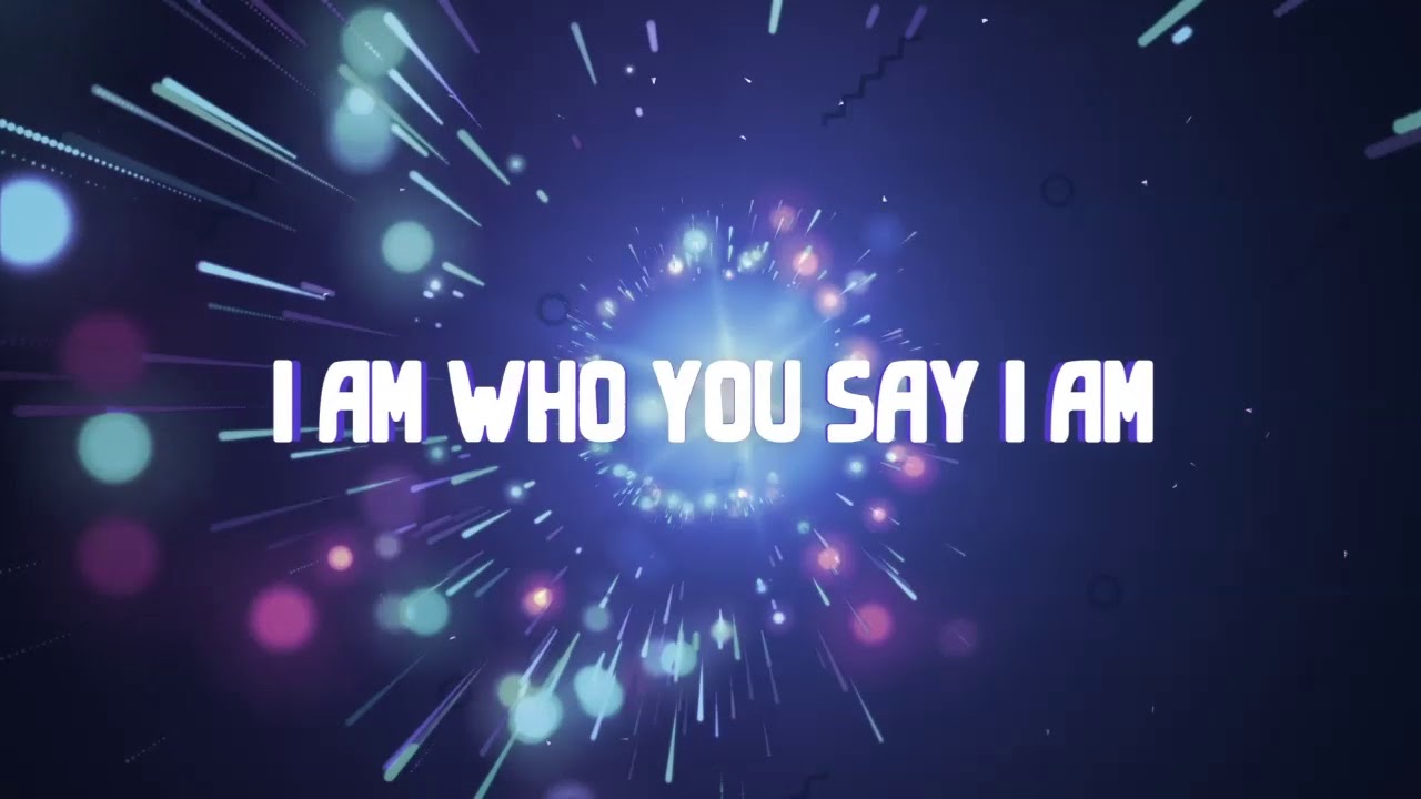 Who You Say I Am YouTube who-you-say-i-am-youtube