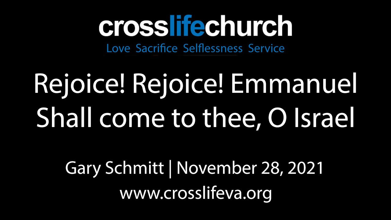 Rejoice! Rejoice! Emmanuel Shall Come to Thee, O Israel - Crosslife ...
