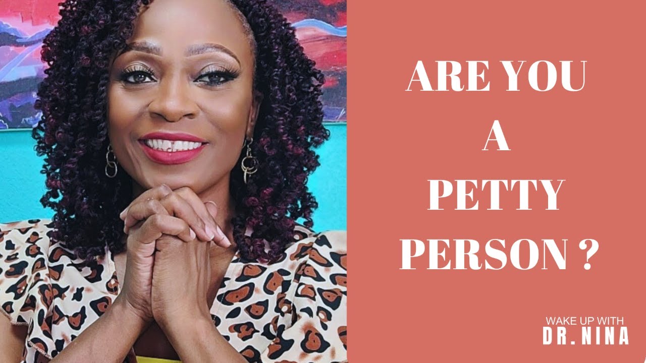 Wake Up With Dr. Nina - Are You A Petty Person? - YouTube
