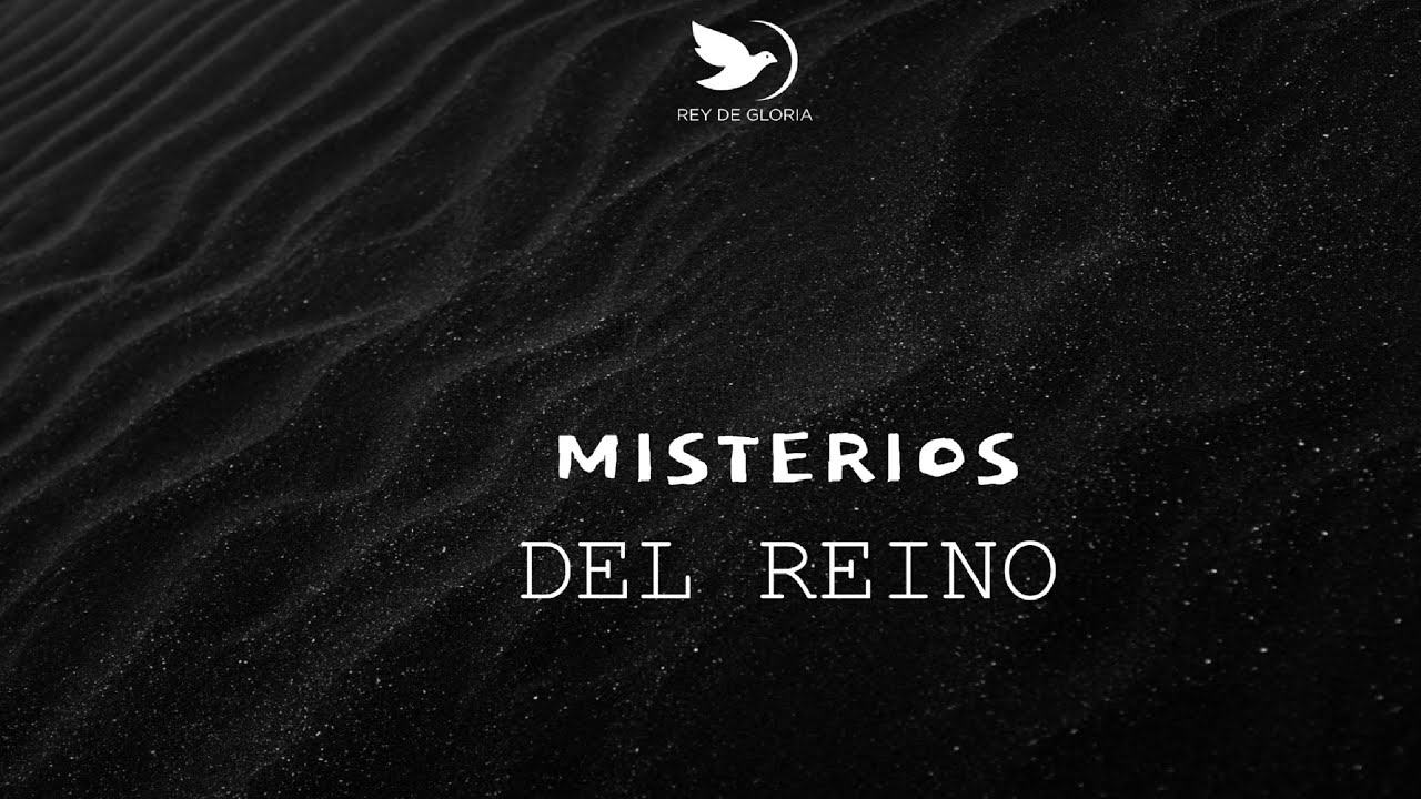 Misterios Del Reino - YouTube