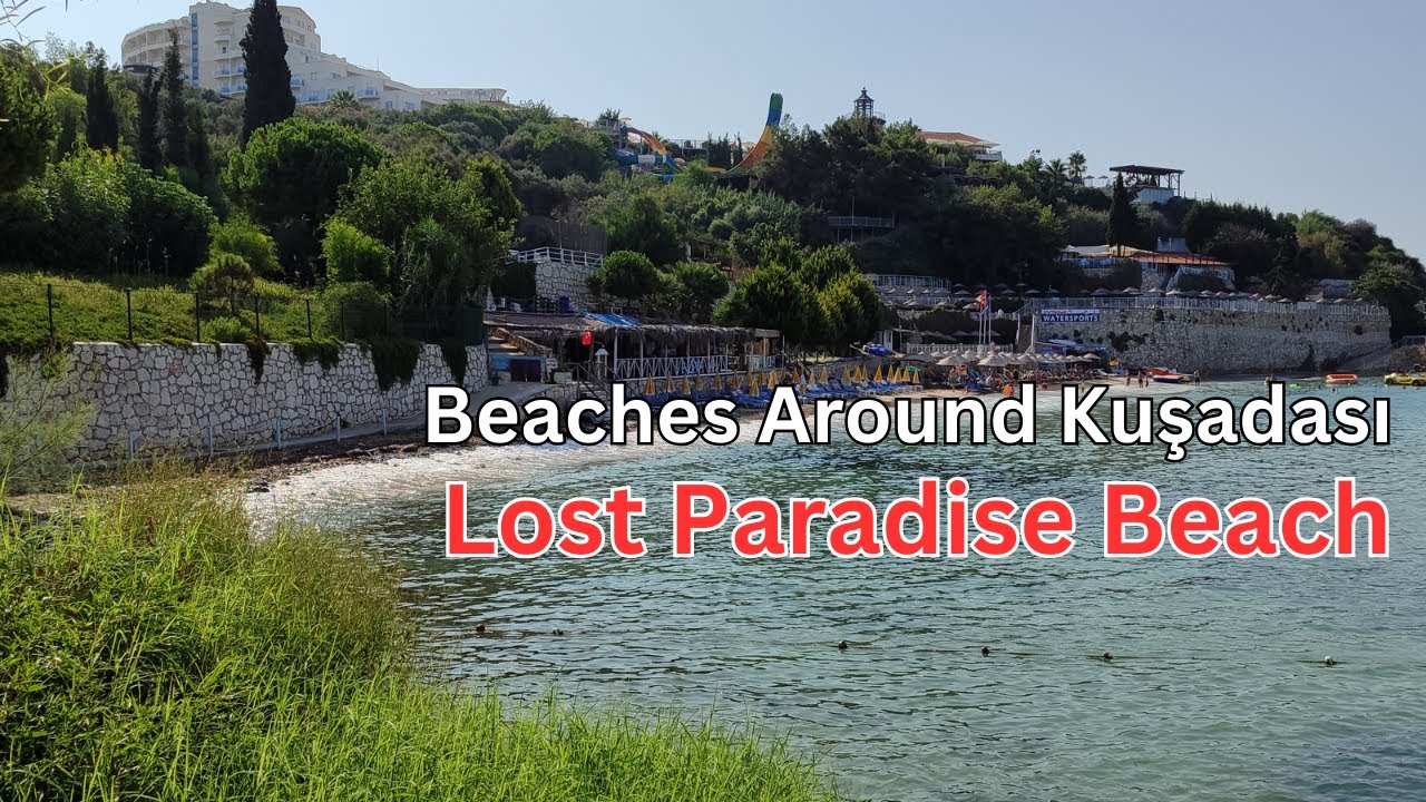 Beaches Around Kusadasi - Lost Paradise Beach | September 2023 - YouTube