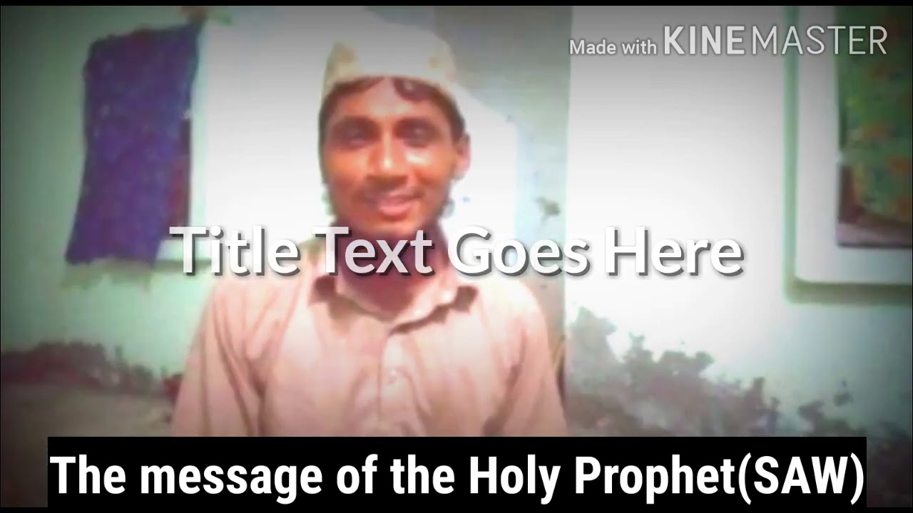 The message of the Holy Prophet ( SAW ) - YouTube