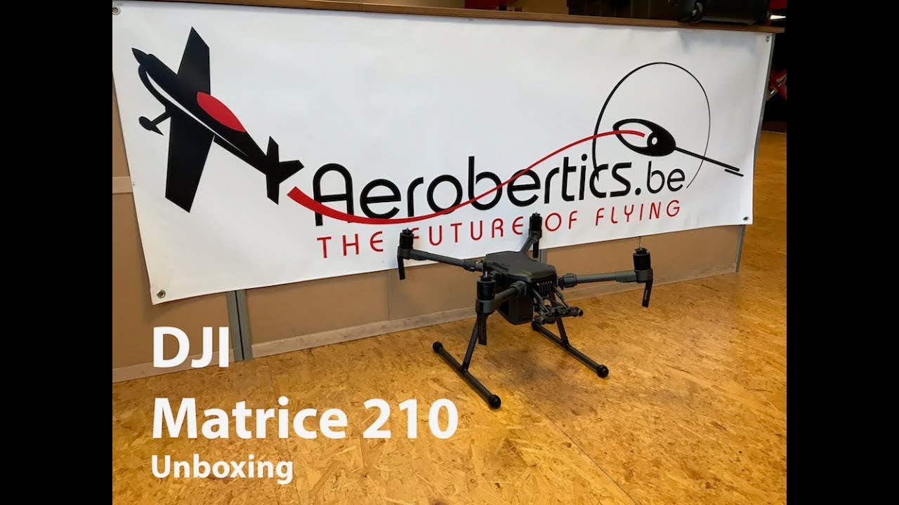 Unboxing DJI Matrice 210 (M210) - Aerobertics.be - YouTube