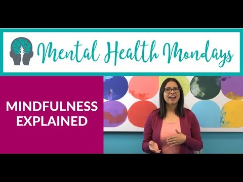 Mental Health Mondays: Mindfulness Explained - YouTube
