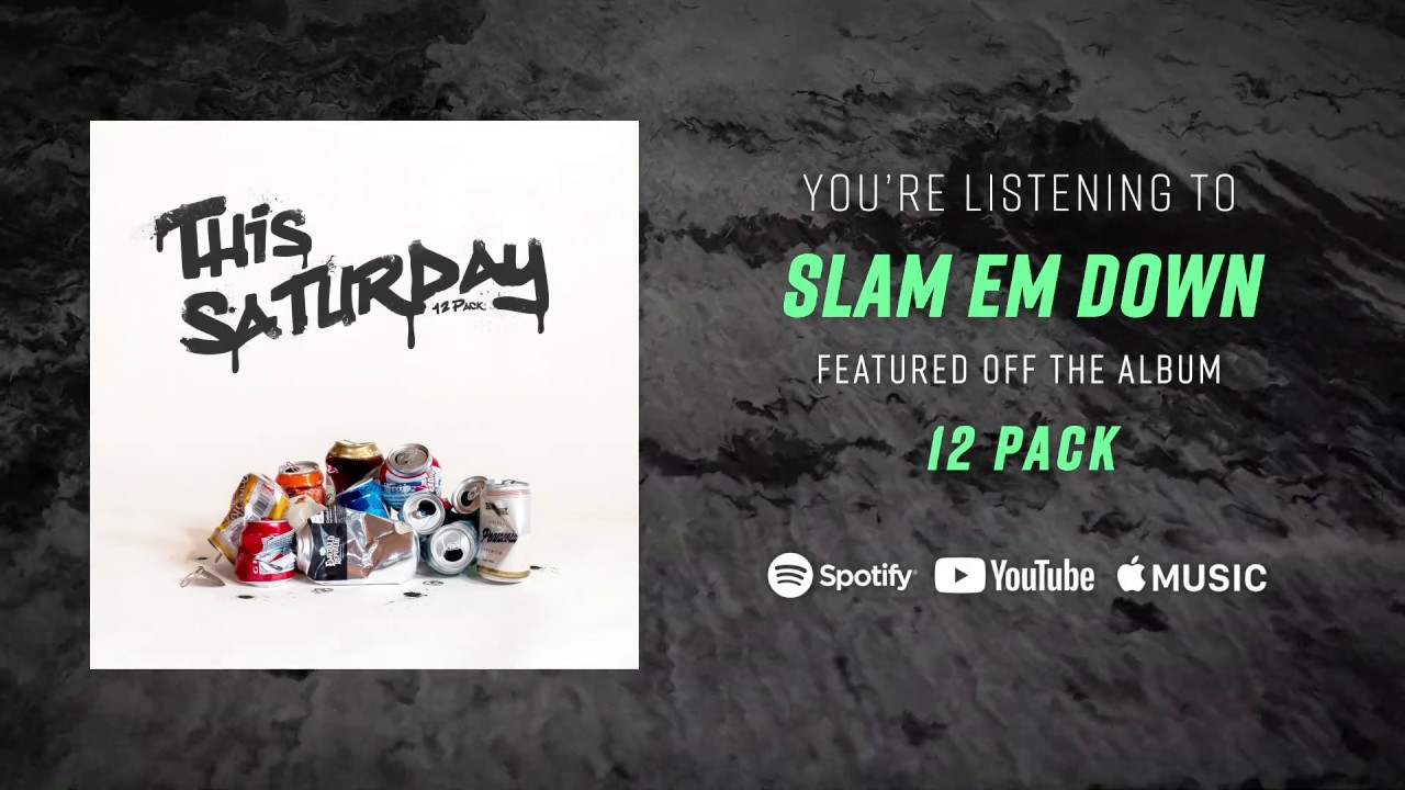 This Saturday — Slam Em Down - YouTube