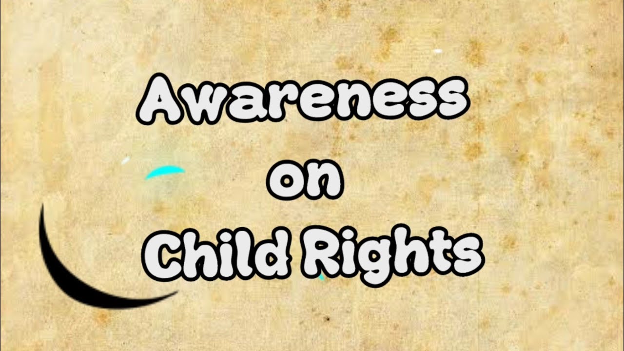 Awareness on Child Rights - YouTube