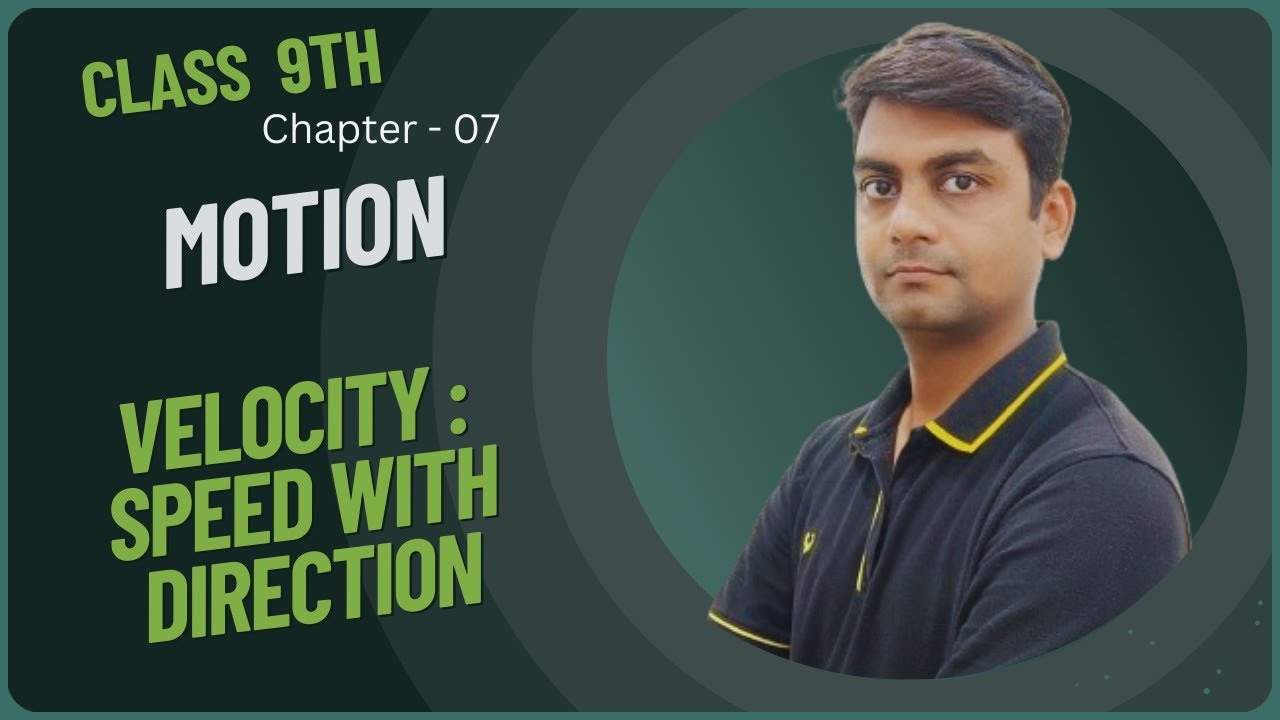 Velocity: Speed with Direction Explained | Motion | Class 9th - YouTube