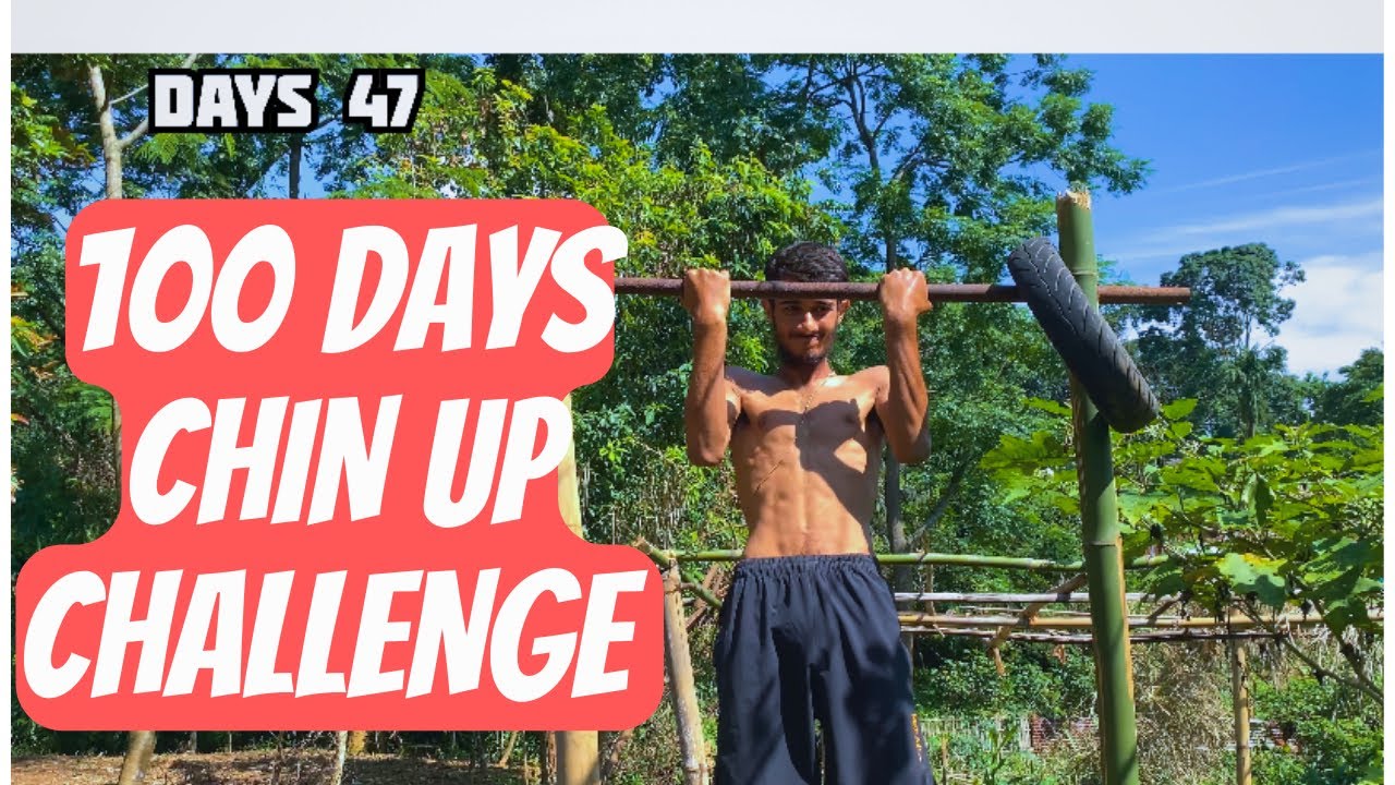 DAYS 47 OF 100 DAYS CHIN UP CHALLENGE - YouTube