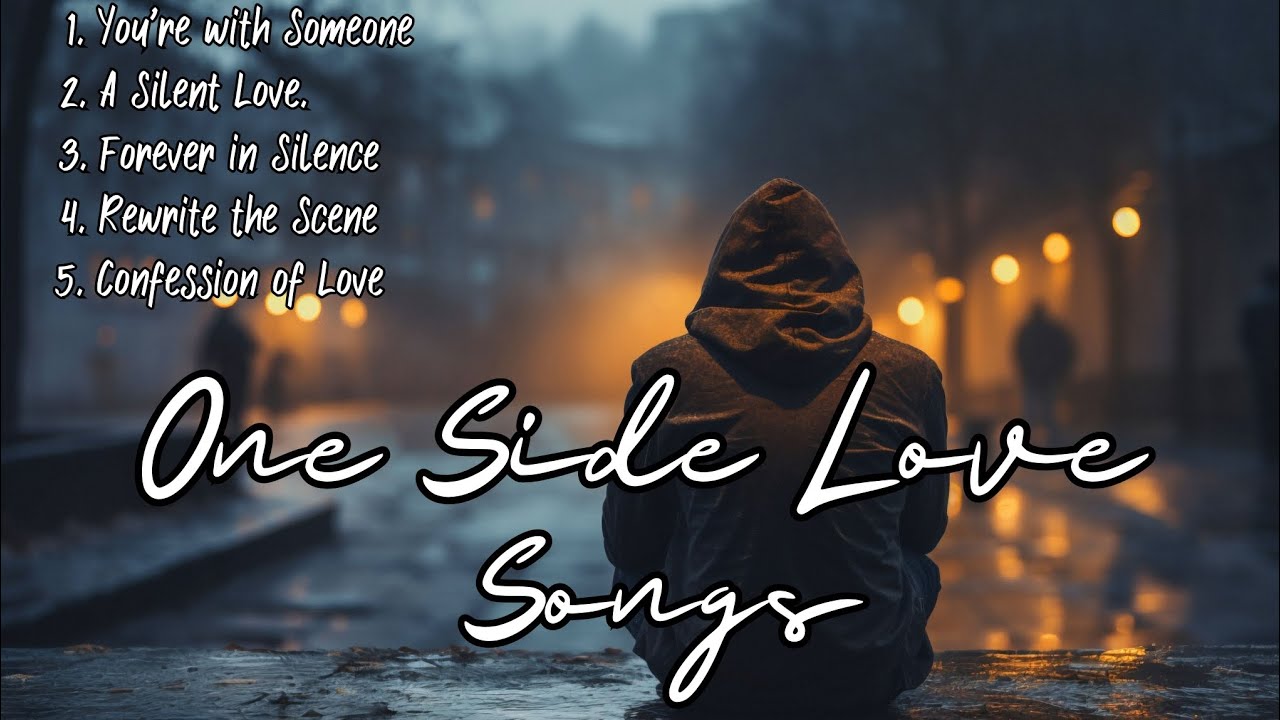 One Side Love Songs Playlist | Ek Trfa Pyar | Heartbreak Moments # ...