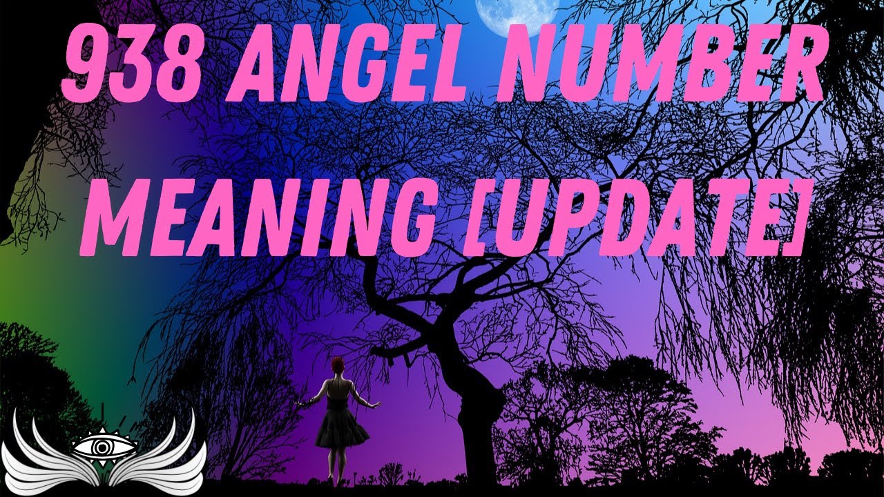 938 Angel Number Meaning 🌗 [Update] - YouTube