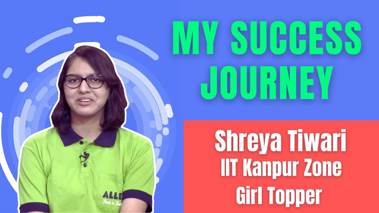Success Journey of Shreya Tiwari JEE (Advanced) 2021 | Kanpur Zone Girl ...