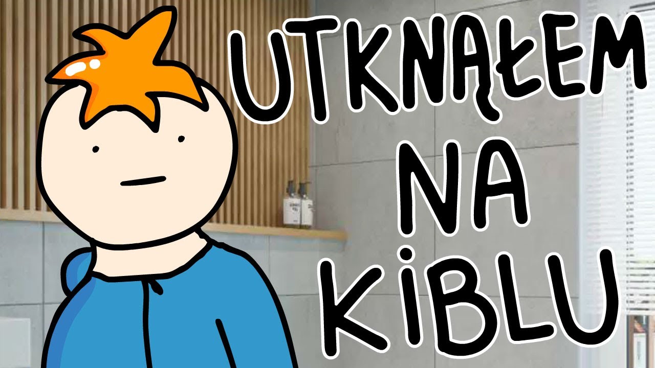 UTKNĄŁEM NA KIBLU - YouTube