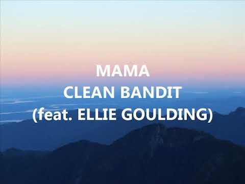 Mama-Clean Bandit (feat. Ellie Goulding) (15 minutes) - YouTube