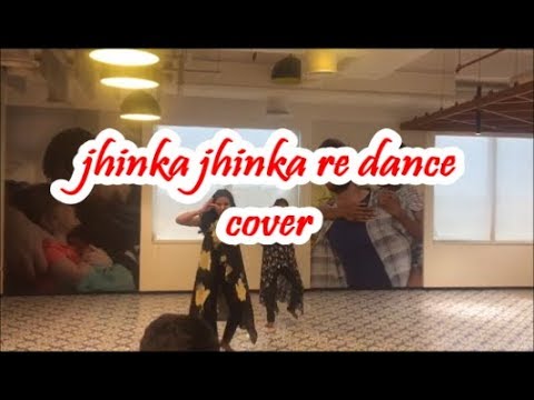 Jhinka Jhinka re Dance cover - YouTube